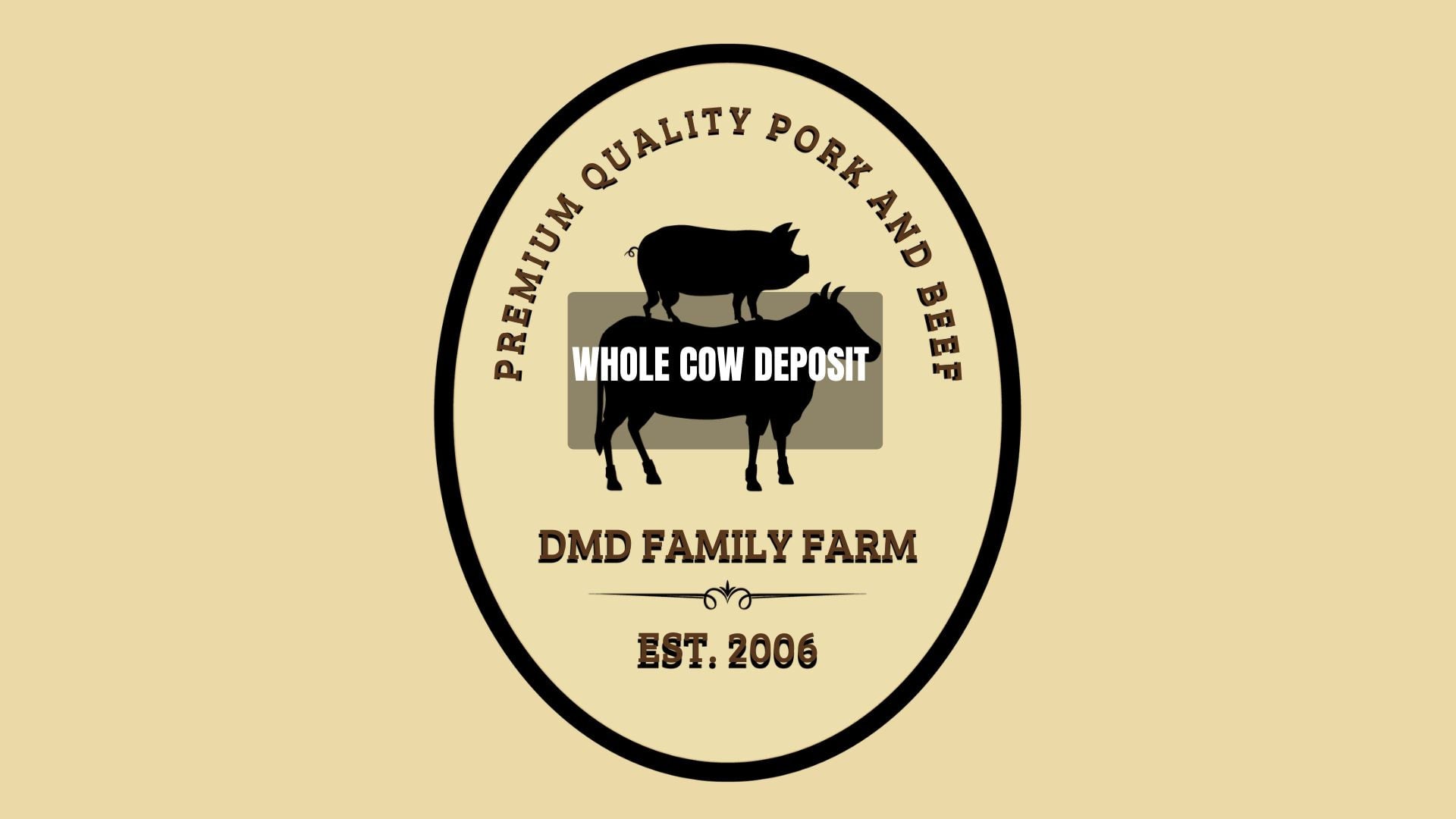 Whole Cow Deposit - Fall 2025 | DMD Family Farm & General Store Thursday - Saturday 11 am - 4 pm ...